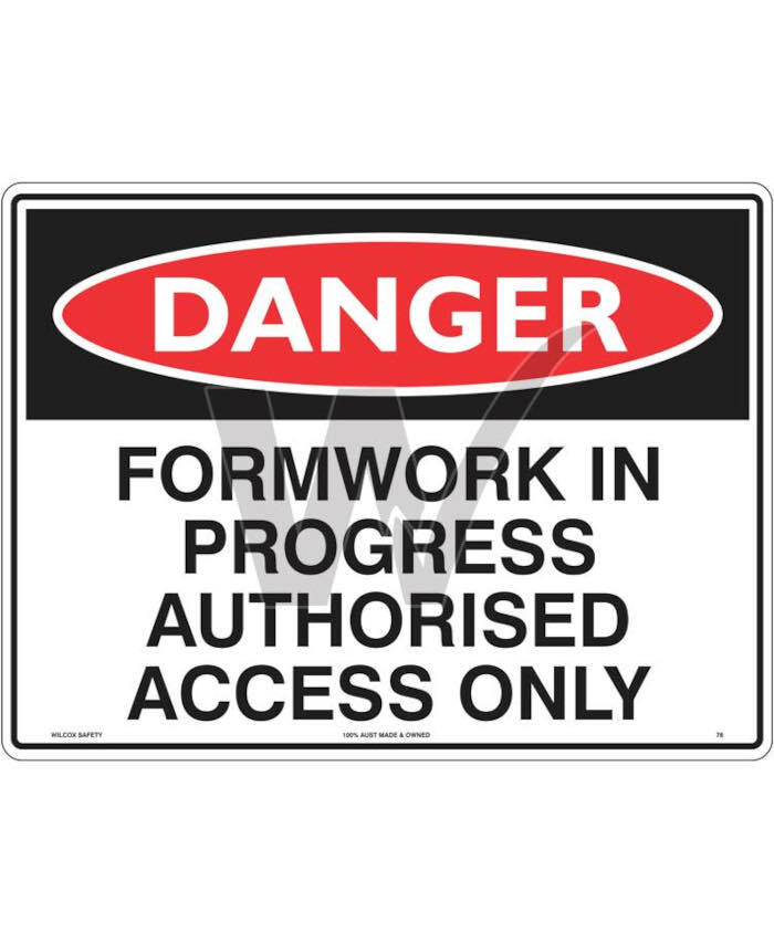 600x400mm - Corflute - Danger Formwork In Progress Authorised Access ...