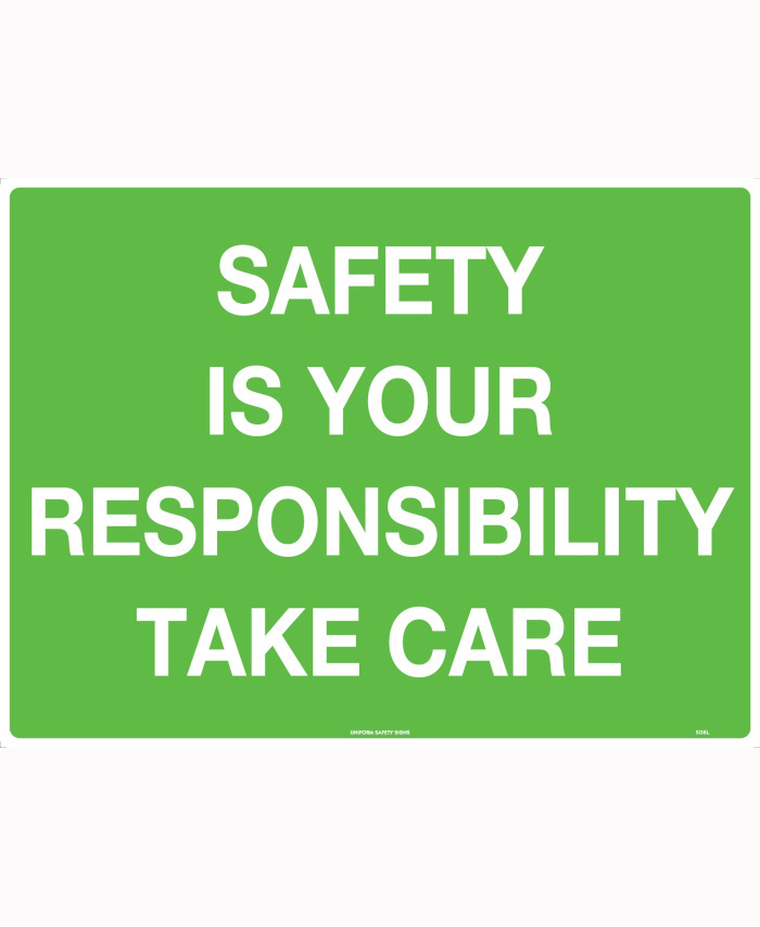 450x300mm - Poly - Safety Is Your Responsibility Take Care - Uniform ...