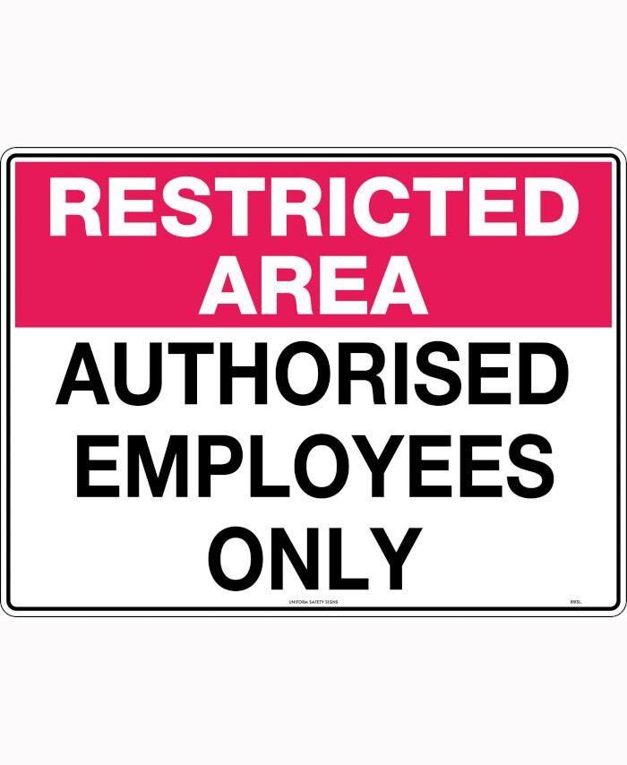 600x400mm - Poly - Restricted Area Authorised Employees Only - Uniform ...
